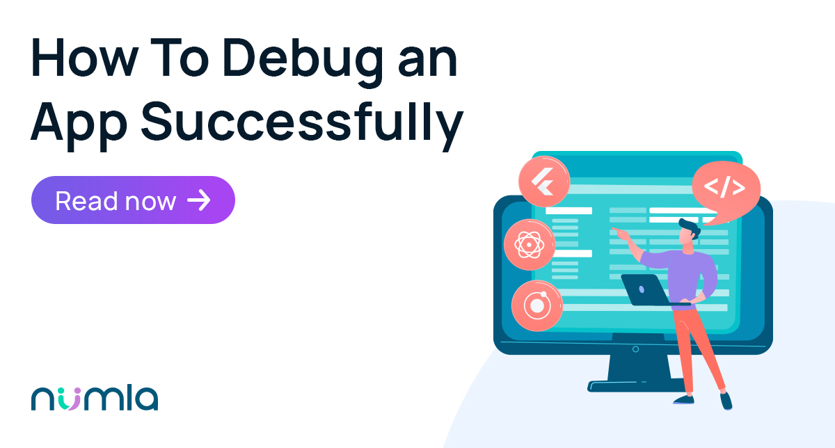 How To Debug an App Successfully | Numla