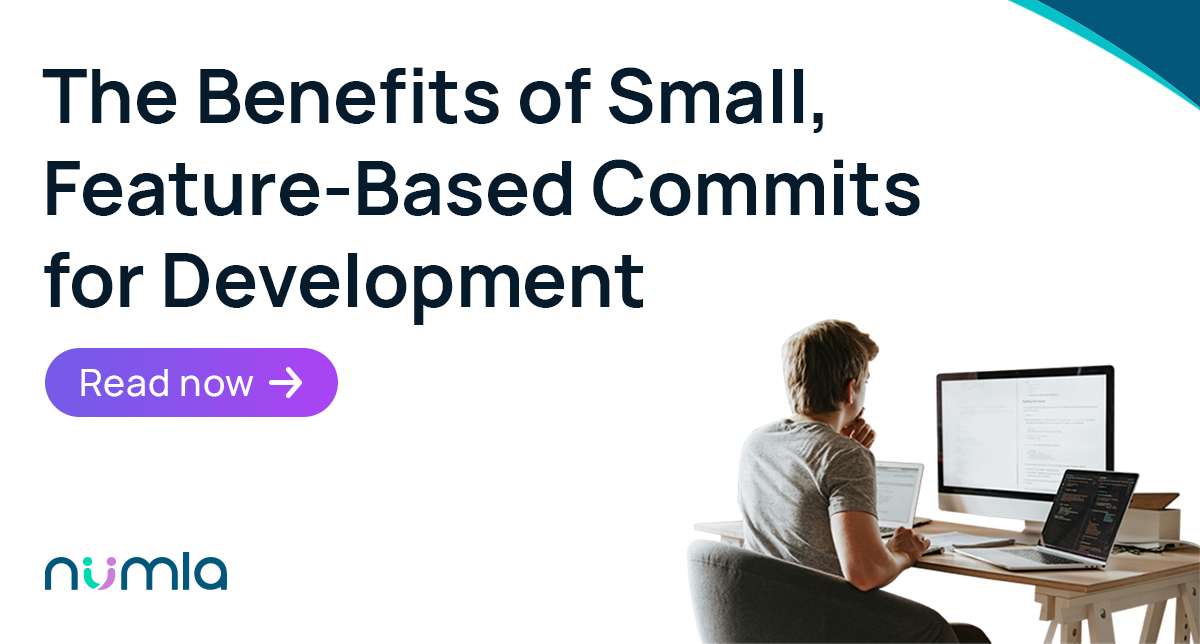 The Benefits of Small, Feature-Based Commits for Development | Numla