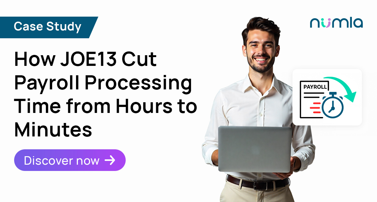 How JOE13 Cut Payroll Processing Time from Hours to Minutes | Numla