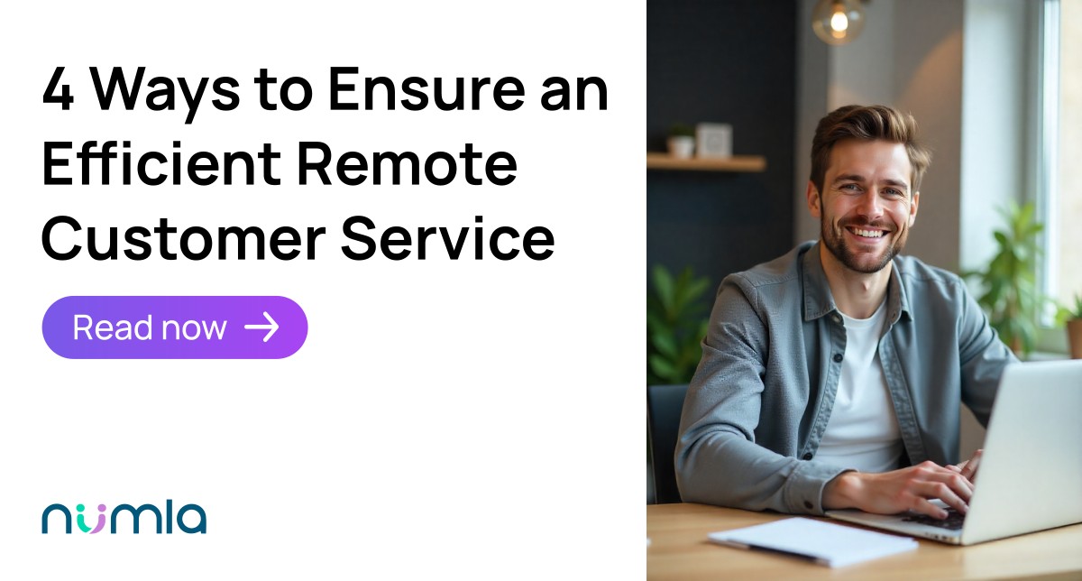 4 Ways to Ensure an Efficient Remote Customer Service