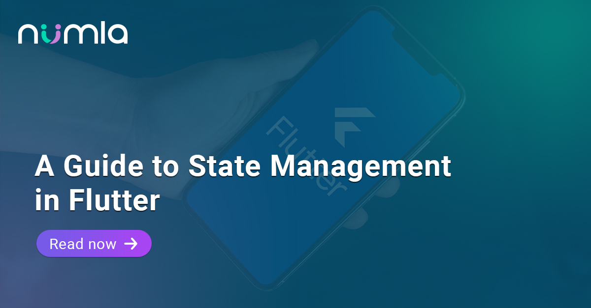 A Guide to State Management in Flutter | Mobile App Development
