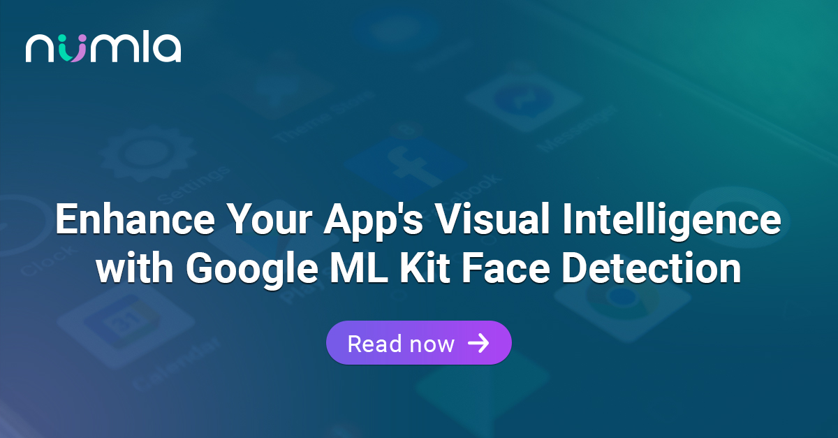 Google ML Kit Face Detection | Enhance Your App's Visual Intelligence