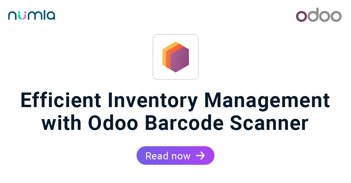 Efficient Inventory Management with Odoo Barcode Scanner | Numla