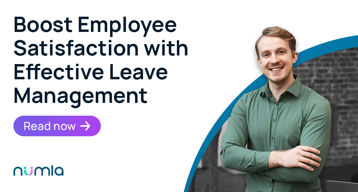 Boost Employee Satisfaction with Effective Leave Management | Numla